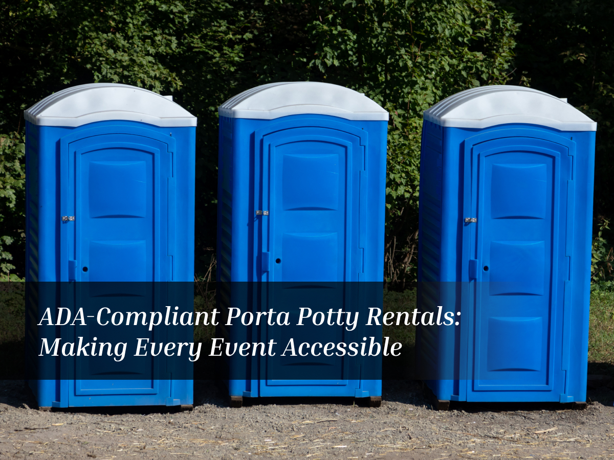 ADA-Compliant Porta Potty Rentals: Making Every Event