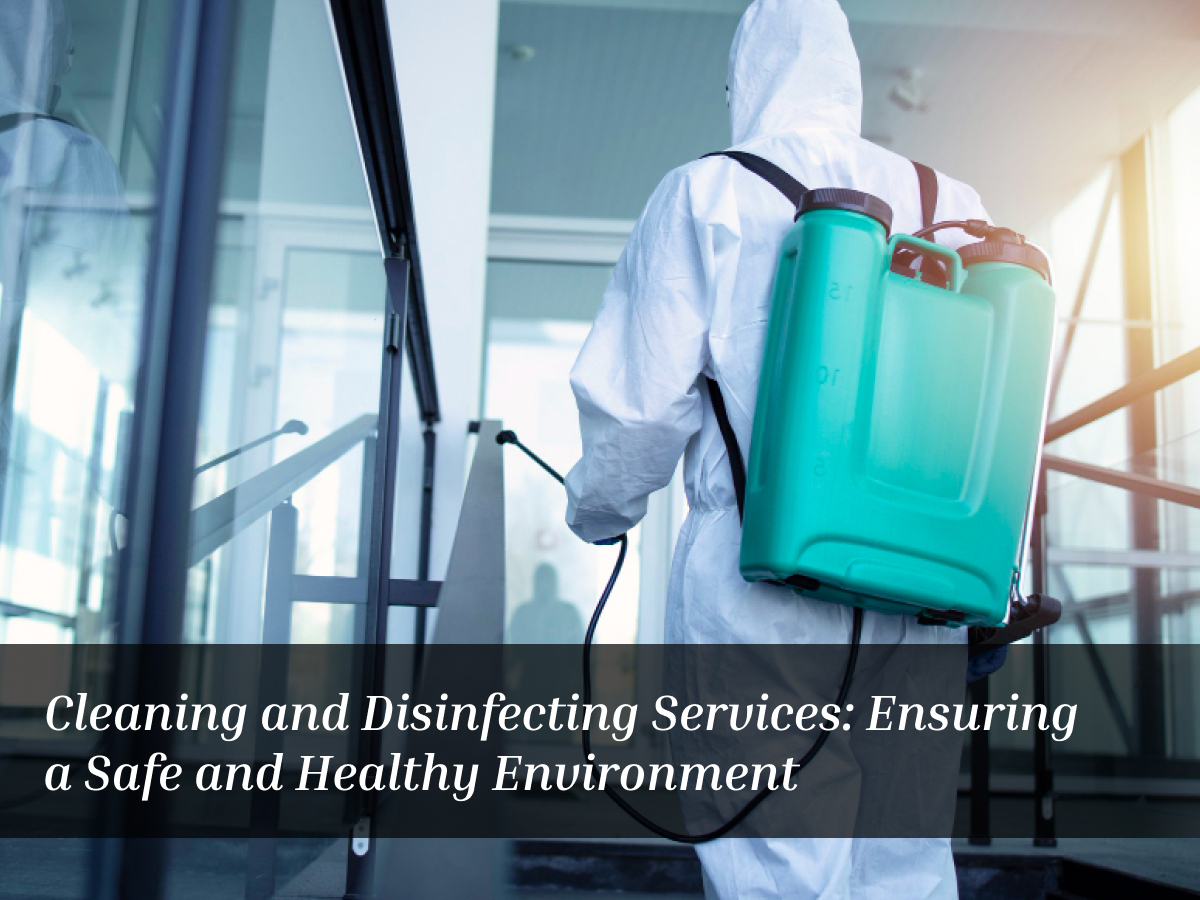 Cleaning & Disinfecting Services for Safer Spaces